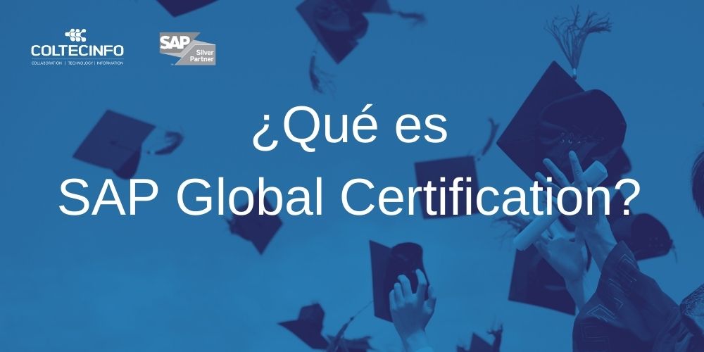 ¿Qué es SAP Global Certification? - COLTECINFO
